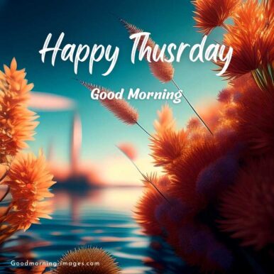 ᐅ100+ Happy Thursday Images, Photos & Blessings Pictures