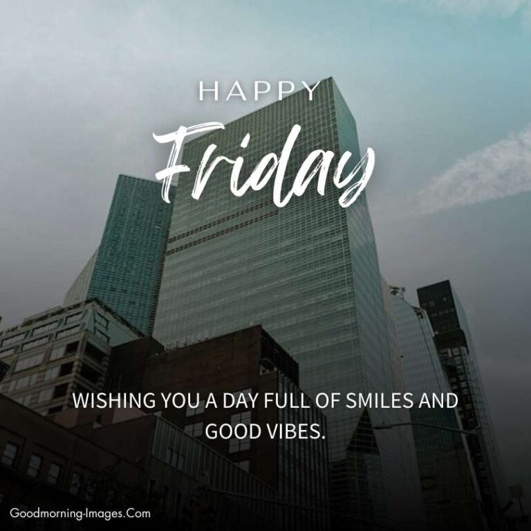 ᐅ100+ Happy Friday Good Morning Wishes & Messages