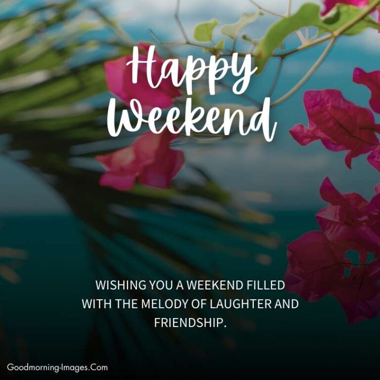 ᐅ100+ Happy Weekend Wishes, Messages & Images