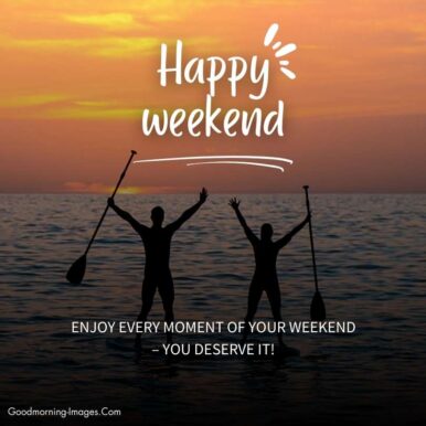 ᐅ100+ Happy Weekend Wishes, Messages & Images