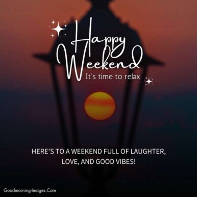 ᐅ100+ Happy Weekend Wishes, Messages & Images