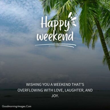 ᐅ100+ Happy Weekend Wishes, Messages & Images