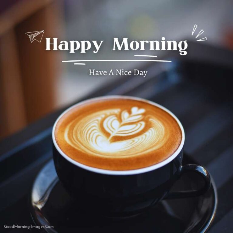 ᐅ150+ Happy Morning Images, Photos & Wishes
