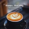 ᐅ150+ Happy Morning Images, Photos & Wishes
