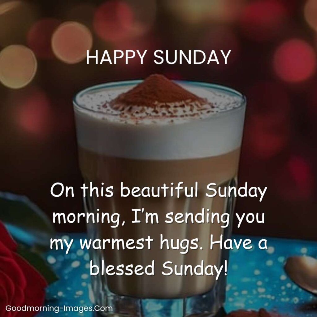 ᐅ100+ Happy Sunday Blessings, Wishes, Quotes & Images